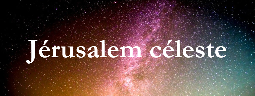 Jérusalem céleste : définition - Dictionnaire de la spiritualité